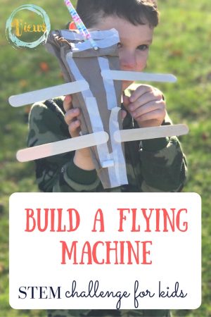 Create a Flying Machine STEM Challenge for Kids
